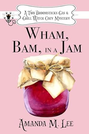 Amazon.com: Wham, Bam, In a Jam (A Two Broomsticks Gas & Grill Witch ...