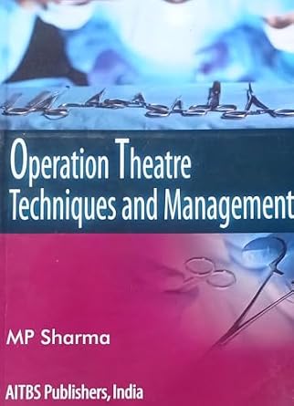 Operation Theatre Techniques and Management: M. P. SHARMA ...