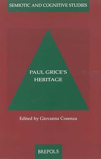 Amazon | Paul Grice's Heritage (Semiotic and Cognitive Studies, 9 ...