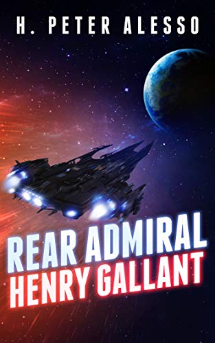 Amazon.com: Rear Admiral Henry Gallant (The Henry Gallant Saga Book 8 ...