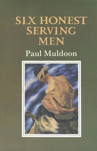 Six Honest Serving Men: Muldoon, Paul: 9781852351687: Amazon.com: Books