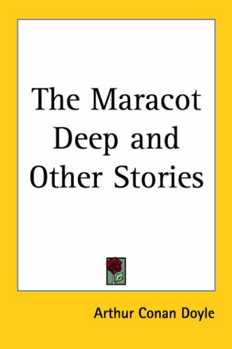 The Maracot Deep And Other Stories: Doyle, Arthur Conan, Sir ...