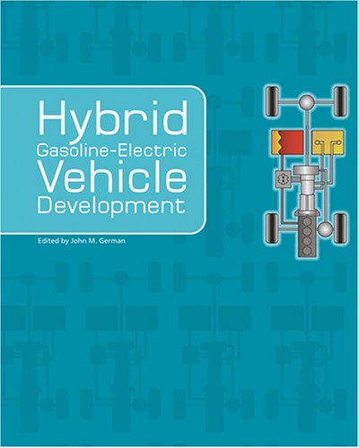 Hybrid Gasoline-Electric Vehicle Development: John M. German ...