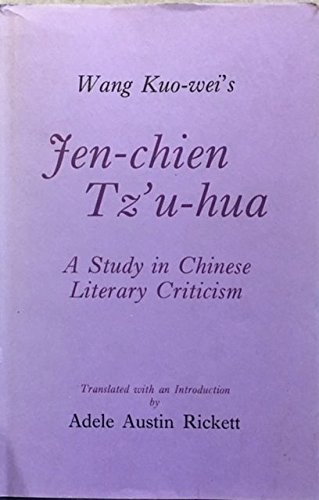 Amazon.com: Wang Kuo-Wei's Jen-Chien Tz'u-Hua: A Study in Chinese Literary Criticism ...