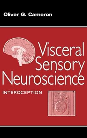 Visceral Sensory Neuroscience: Interoception: 9780195136012: Medicine ...