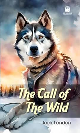 The Call of the Wild: Illustrated & Annotated Classic Edition eBook ...
