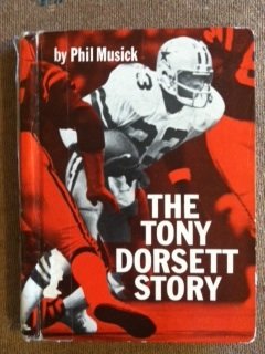 The Tony Dorsett story : Musick, Phil: Amazon.co.uk: Books