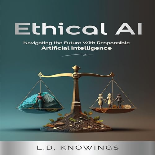 Amazon.co.jp: Ethical AI: Navigating the Future With Responsible Artificial Intelligence ...