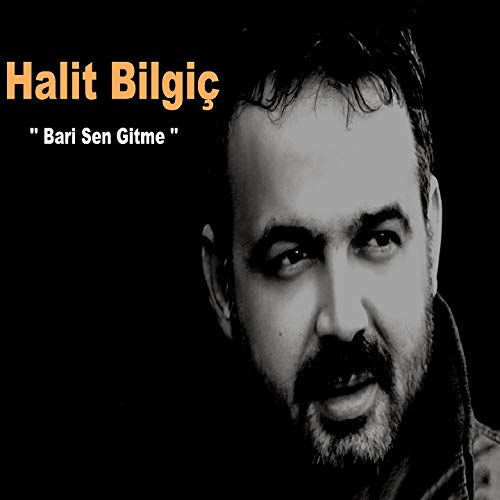 Play Bari Sen Gitme by Halit Bilgiç on Amazon Music