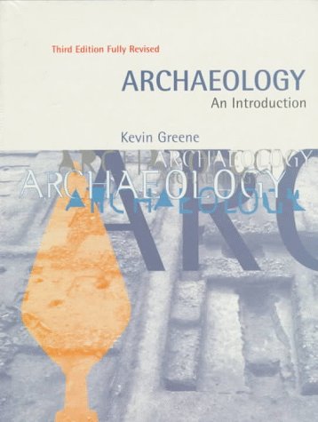 Archaeology: An Introduction : The History, Principles and Methods of ...
