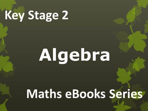 Primary School 'KS2 (Key Stage 2) Maths - Algebra - Ages 7-11' eBook ...