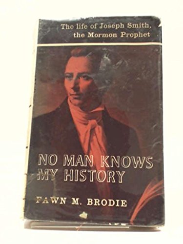 No Man Knows My History: the Life of Joseph Smith the Mormon Prophet ...