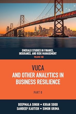 Buy VUCA and Other Analytics in Business Resilience: 10 (Emerald Studies in Finance, Insurance ...