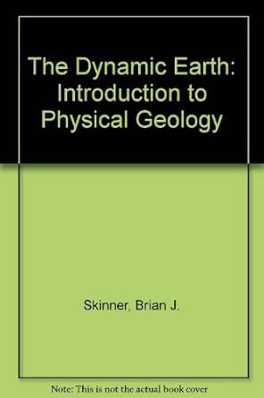 The Dynamic Earth: An Introduction to Physical Geology: Skinner, B.J ...