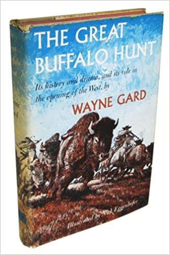 The Great Buffalo Hunt: its history and drama, and its role in ...