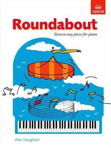 Alan Haughton: Roundabout - 16 Easy Pieces for Piano : Alan Haughton ...