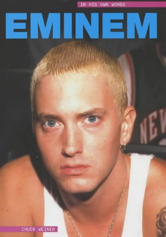 Amazon.com: Eminem: In His Own Words: 9780711986732: Weiner, Chuck: Books