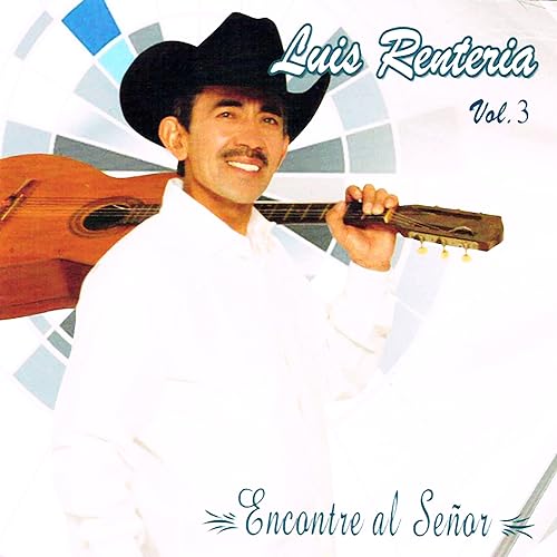 Amazon MusicでLuis RenteriaのEncontre al Señorを再生する