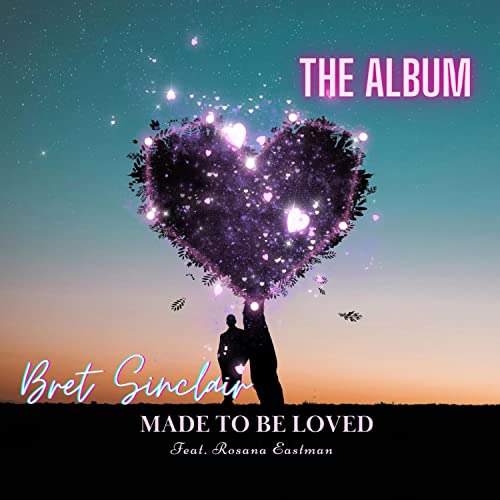 Écouter Made To Be Loved par Bret Sinclair sur Amazon Music Unlimited