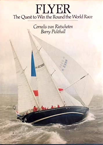 Flyer: The Quest to Win the Round the World Race: Cornelis Van ...