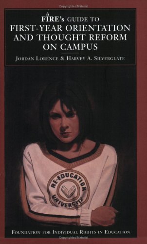 FIRE's Guide to First-Year Orientation and Thought Reform on Campus ...