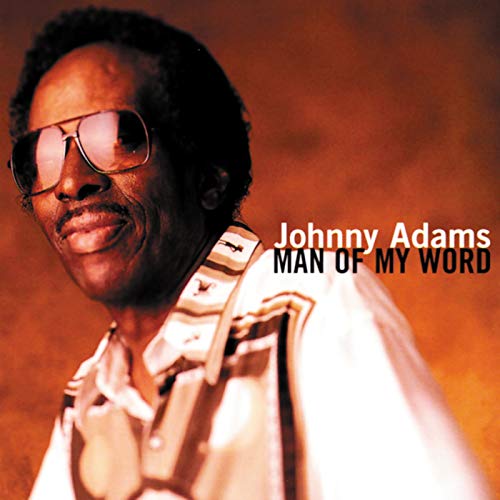 Play Man Of My Word by Johnny Adams on Amazon Music
