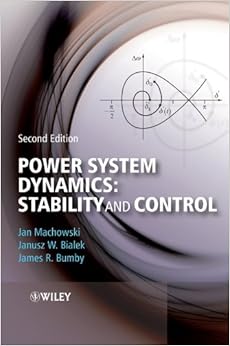 Power System Dynamics: Stability and Control: Machowski, Jan, Bialek, Janusz W., Bumby, Dr Jim ...