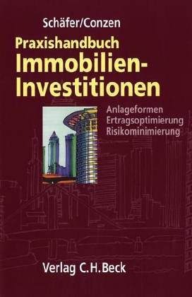 Praxishandbuch der Immobilien-Investitionen : Schäfer, Jürgen, Conzen ...