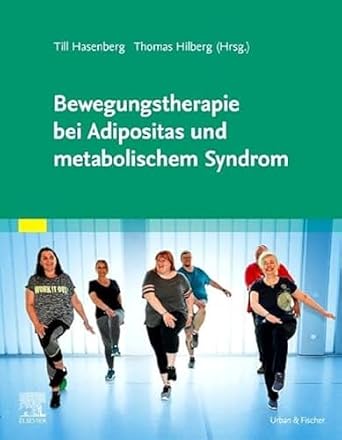 Bewegungstherapie bei Adipositas und metabolischem Syndrom [German ...
