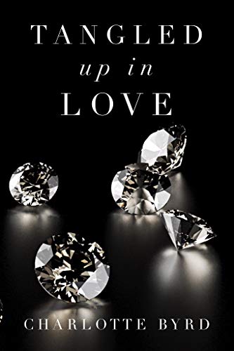 Tangled up in Love (Tangled Series Book 5) - Kindle edition by Byrd, Charlotte. Romance Kindle ...