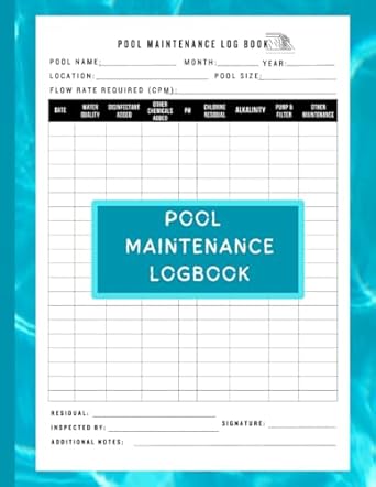 Pool Maintenance Log Book: A Pool Daily Maintenance Checklist and ...