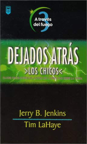 A Traves del Fuego / Through the Flames (Serie Dejados Atras: Los ...
