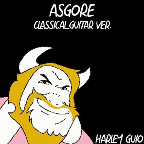 ASGORE (From "Undertale") (Classical Guitar Ver.) song by Harley Guio ...