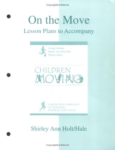 On the Move: Lesson Plans to accompany Children Moving: Holt/Hale ...