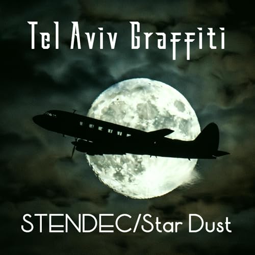 Amazon Music UnlimitedでTel Aviv GraffitiのSTENDEC / Star Dustを