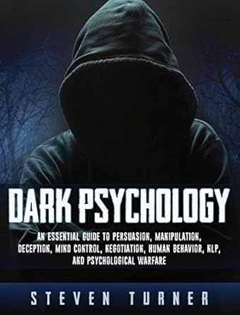 Dark Psychology: An Essential Guide to Persuasion, Manipulation ...