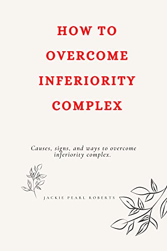 How to overcome inferiority complex: Causes, signs, and ways to ...