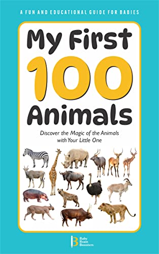 My First 100 Animals: A Fun and Educational Guide for Babies: Discover ...