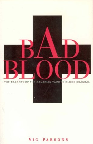Bad blood: The tragedy of the Canadian tainted blood scandal: Parsons ...