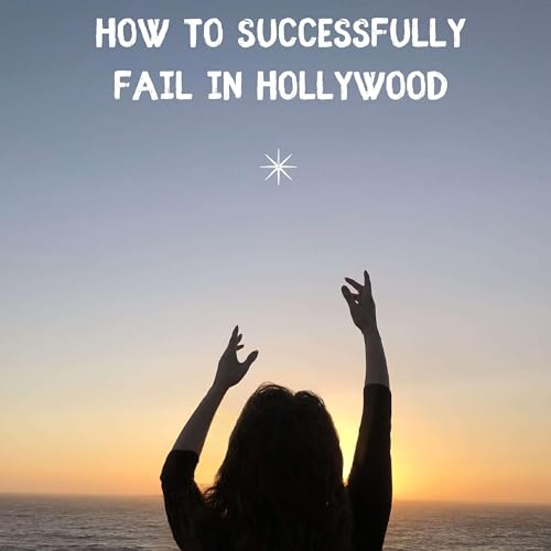 Amazon.com: How to Successfully Fail in Hollywood : FunnyFailureFilm ...
