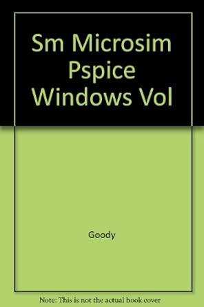 Sm Microsim Pspice Windows Vol: goody: 9780136072928: Amazon.com: Books