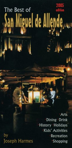 The Best of San Miguel de Allende, Bilingual Edition: Joseph Harmes ...