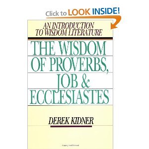 Wisdom ofProverbs,Job & Ecclesiastes(text only)by D.Kidner: D. Kidner ...