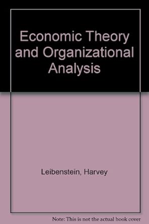 Economic Theory and Organizational Analysis: Harvey Leibenstein ...