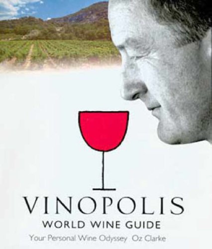 The Vinopolis World Wine Guide: Oz Clarke: 9780316852005: Amazon.com: Books