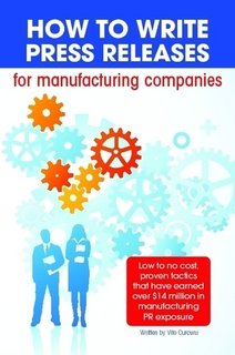 How to Write Press Releases for Manufacturing Companies: Vito Curcuru ...