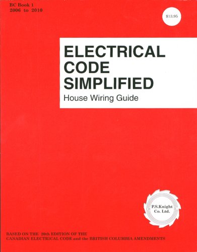 Electrical Code Simplified British Columbia: Knight, P.S ...