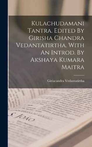 Buy Kulachudamani Tantra. Edited By Girisha Chandra Vedantatirtha. With ...