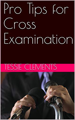 Cross Examination Tips