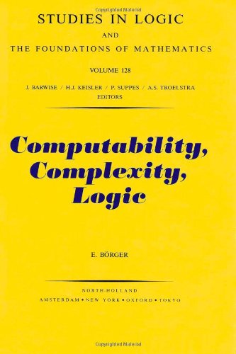 Computability, Complexity, Logic (Volume 128) (Studies in Logic and the Foundations of ...